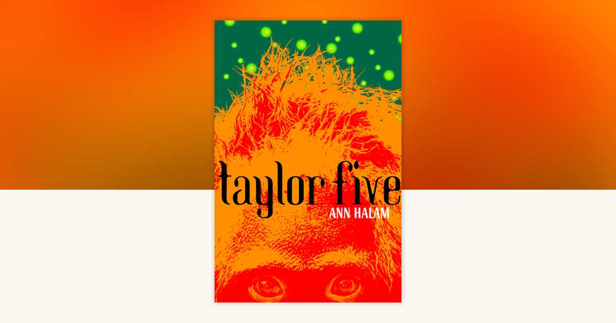 Taylor Five by Ann Halam: 9780375890468 | PenguinRandomHouse.com: Books