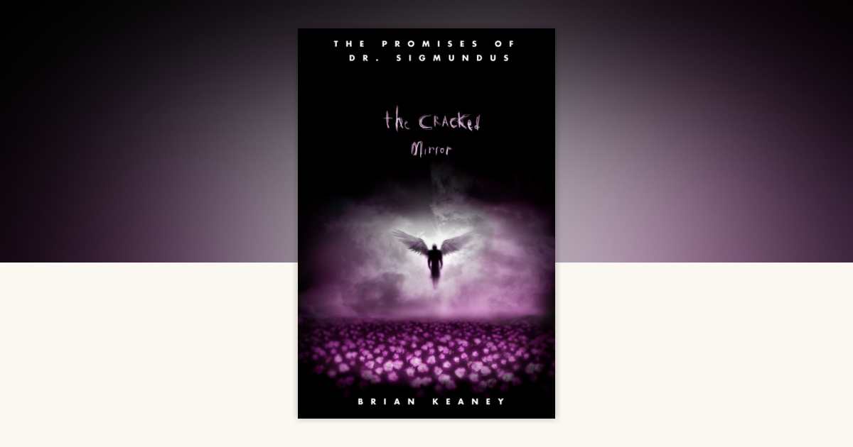 Dr. Sigmundus: The Cracked Mirror by Brian Keaney: 9780375891380 ...