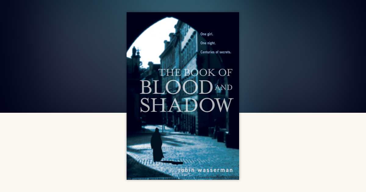 The Book of Blood and Shadow by Robin Wasserman: 9780375899614 ...