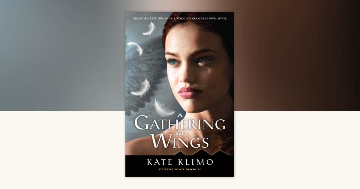 Centauriad #2: A Gathering of Wings by Kate Klimo: 9780375985430 ...