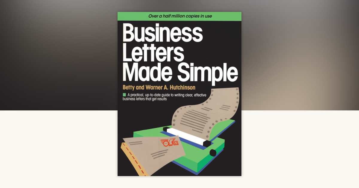 Business Letters Made Simple by Betty Hutchinson, Warner A. Hutchinson ...