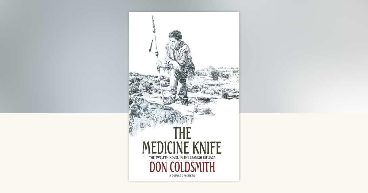 The Medicine Knife by Don Coldsmith: 9780385235211 | PenguinRandomHouse ...