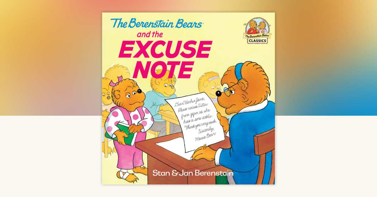 The Berenstain Bears and the Excuse Note by Stan Berenstain, Jan ...
