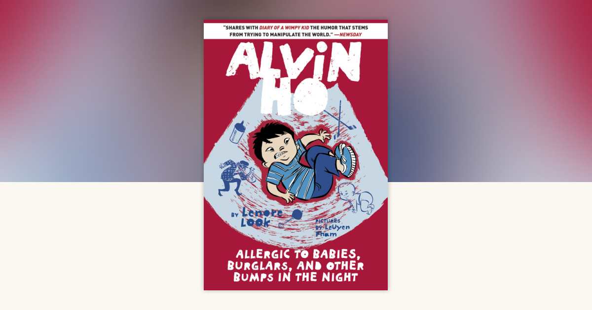 Alvin Ho: Allergic to Babies, Burglars, and Other Bumps in the Night by ...