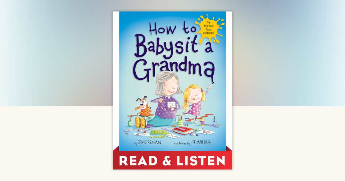 How to Babysit a Grandma: Read & Listen Edition by Jean Reagan ...