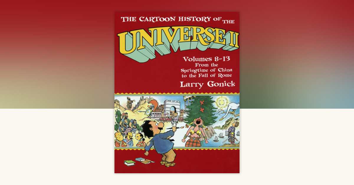 The Cartoon History of the Universe II by Larry Gonick: 9780385420938 ...