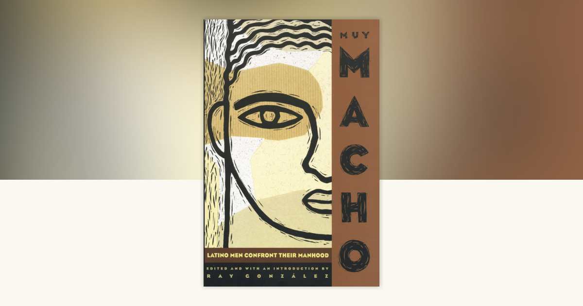 Muy Macho by Ray Gonzalez: 9780385478618 | PenguinRandomHouse.com: Books