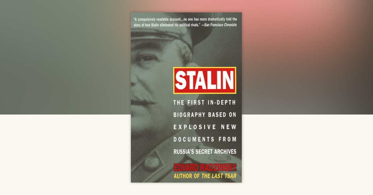Stalin by Edvard Radzinsky: 9780385479547 | PenguinRandomHouse.com: Books