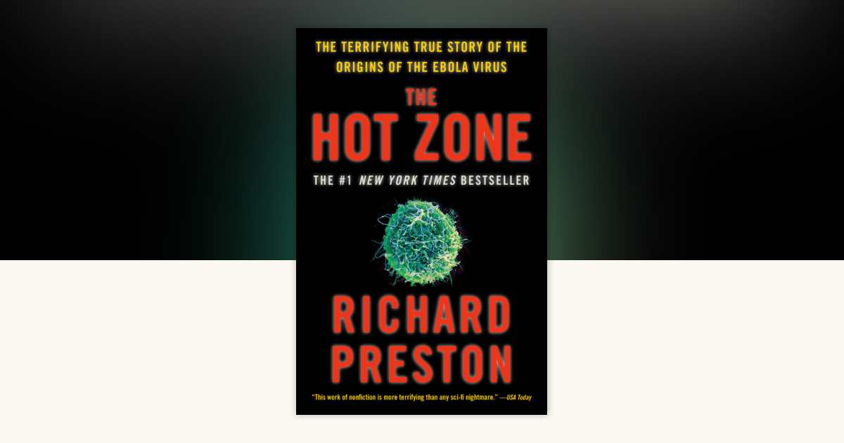 The Hot Zone by Richard Preston: 9780385495226 | PenguinRandomHouse.com ...