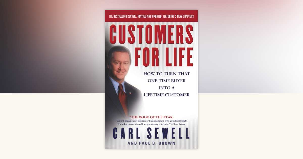 Customers for Life by Carl Sewell, Paul B. Brown: 9780385504454 ...
