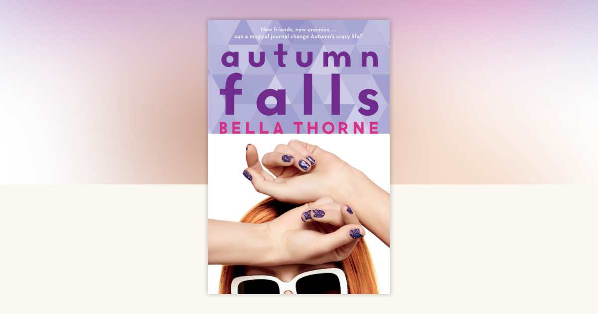Autumn Falls by Bella Thorne: 9780385744348 | PenguinRandomHouse.com: Books