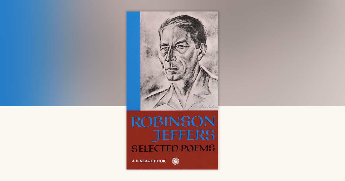 Selected Poems of Robinson Jeffers by Robinson Jeffers: 9780394702957 ...