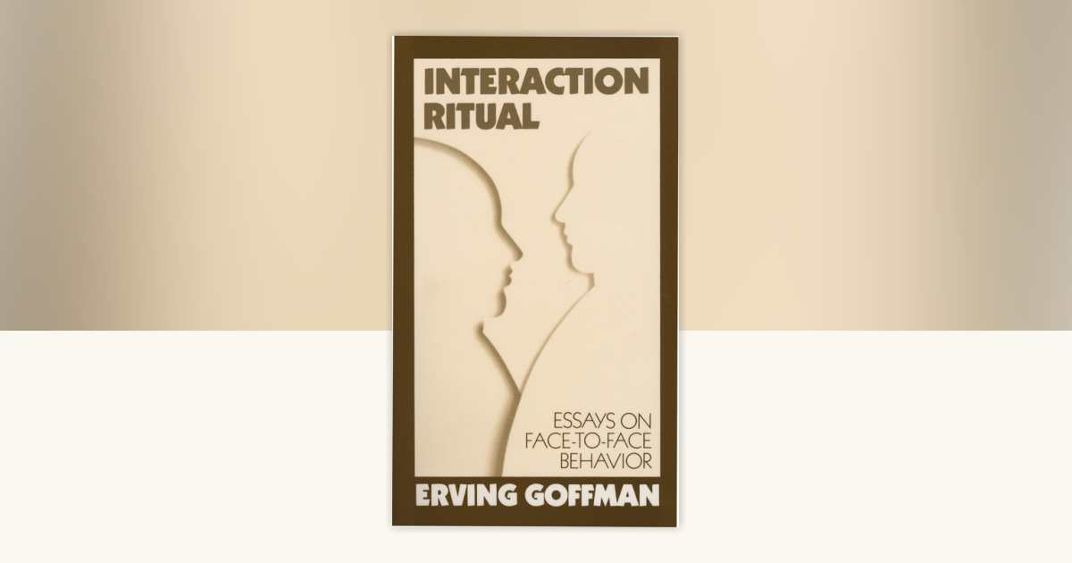 Interaction Ritual by Erving Goffman: 9780394706313 ...