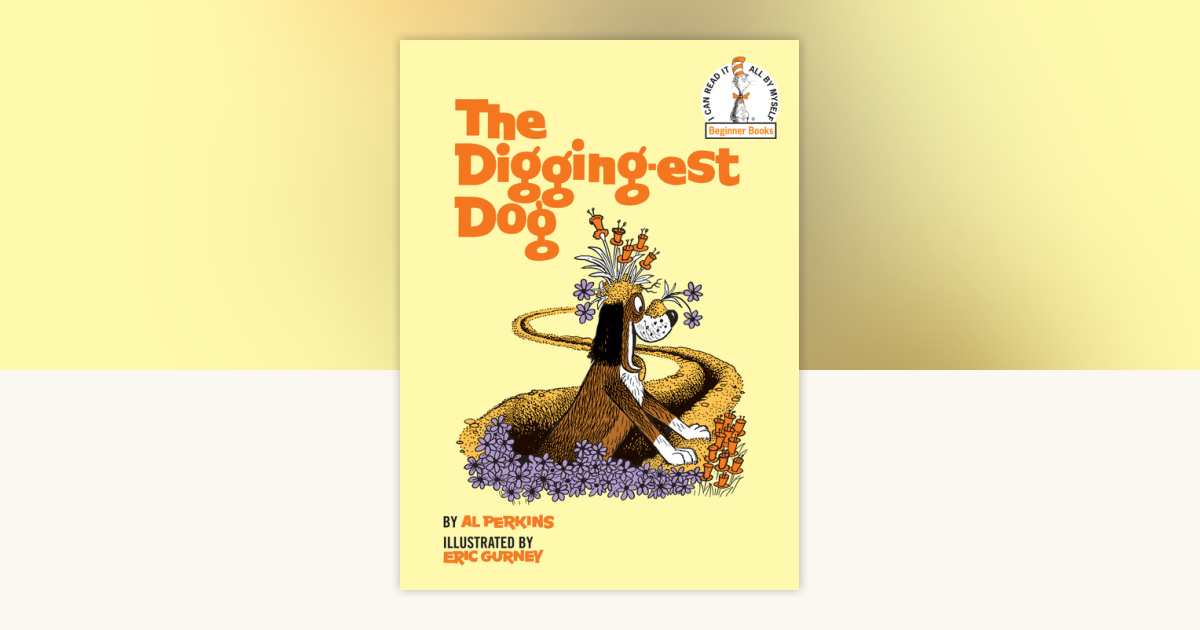 The Digging-Est Dog by Al Perkins: 9780394800479 | PenguinRandomHouse ...