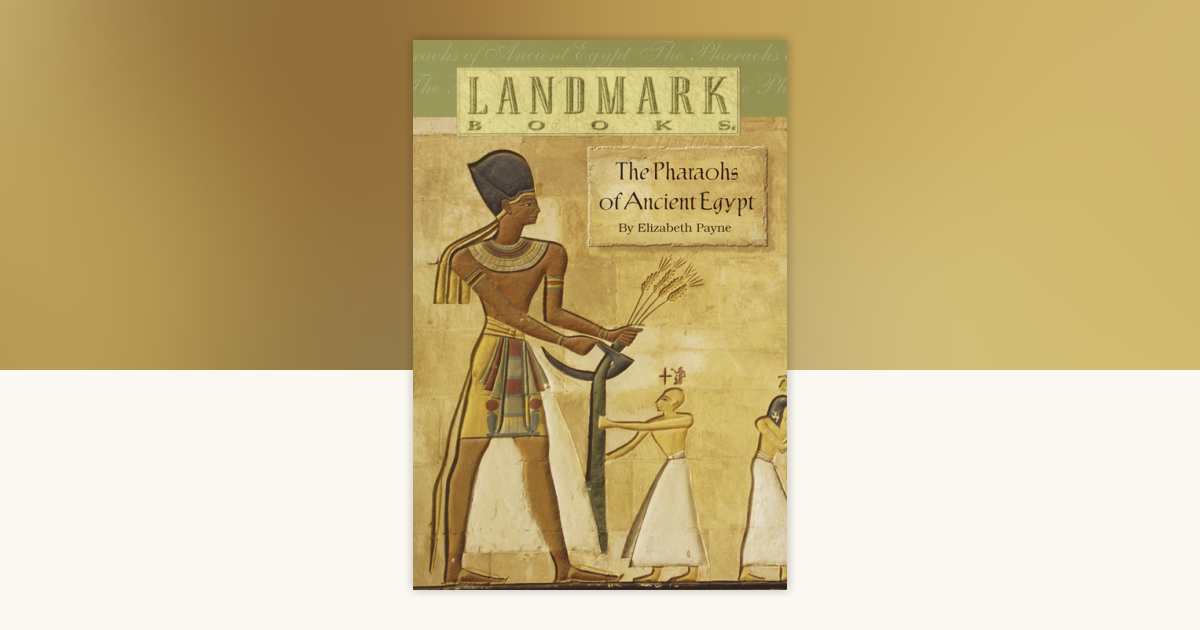 The Pharaohs of Ancient Egypt by Elizabeth Payne: 9780394846996 ...