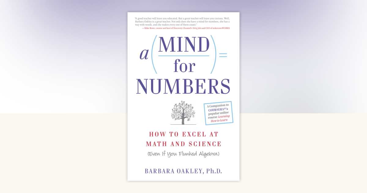 A Mind for Numbers by Barbara Oakley, PhD: 9780399165245 ...