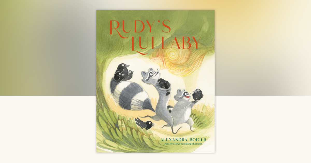 Rudy's Lullaby by Alexandra Boiger: 9780399165917 | PenguinRandomHouse ...