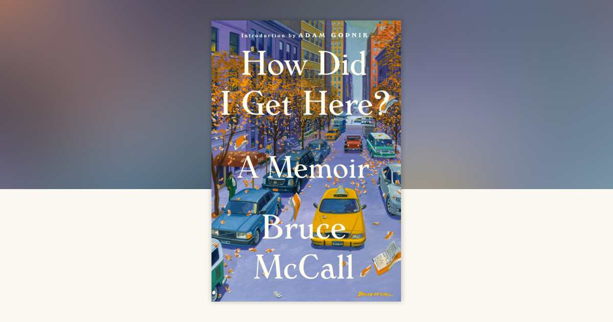 How Did I Get Here? by Bruce McCall: 9780399172281 | PenguinRandomHouse ...