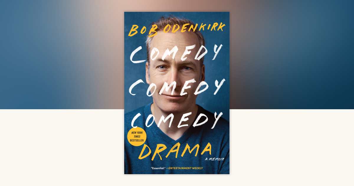 Comedy Comedy Comedy Drama by Bob Odenkirk: 9780399180538 ...
