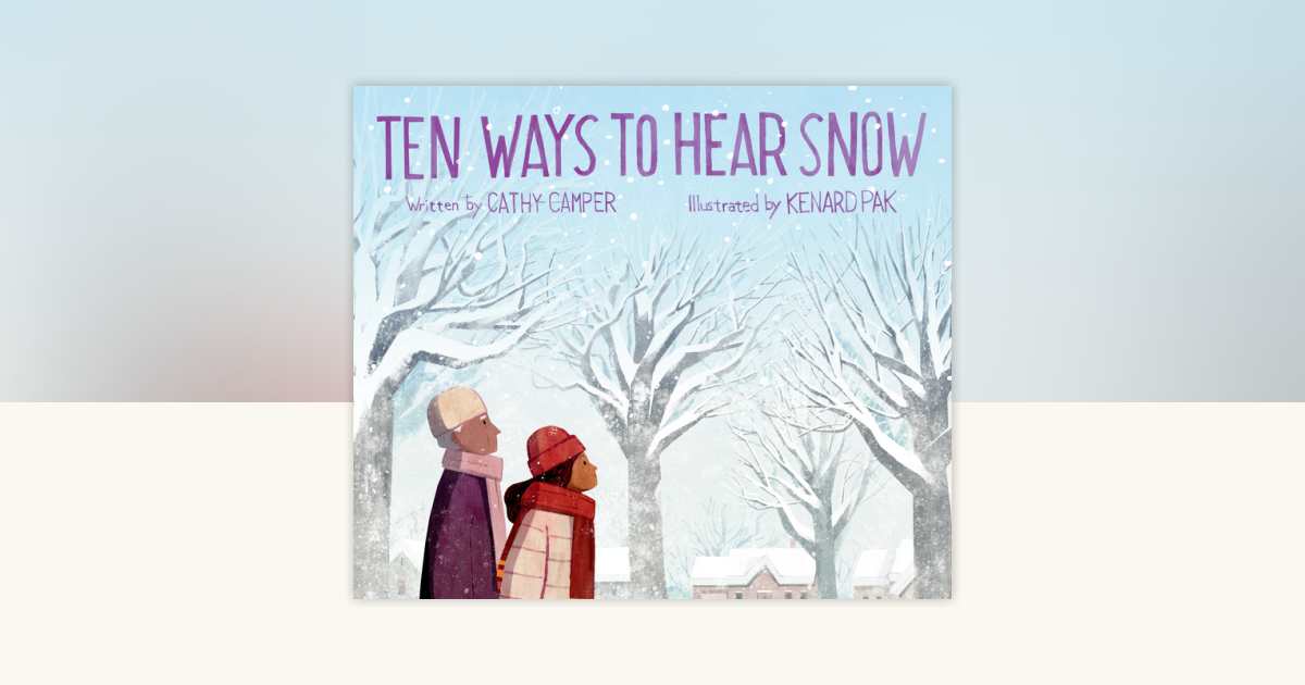 Ten Ways to Hear Snow by Cathy Camper: 9780399186332 ...