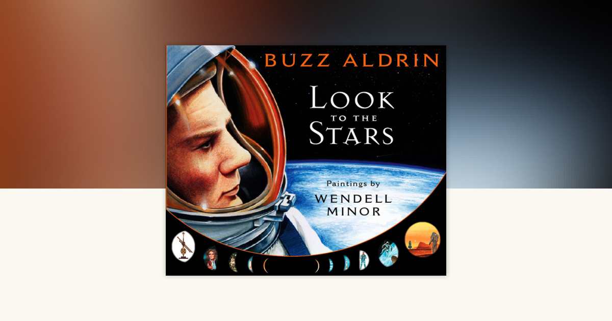 Look to the Stars by Buzz Aldrin: 9780399247217 | PenguinRandomHouse ...