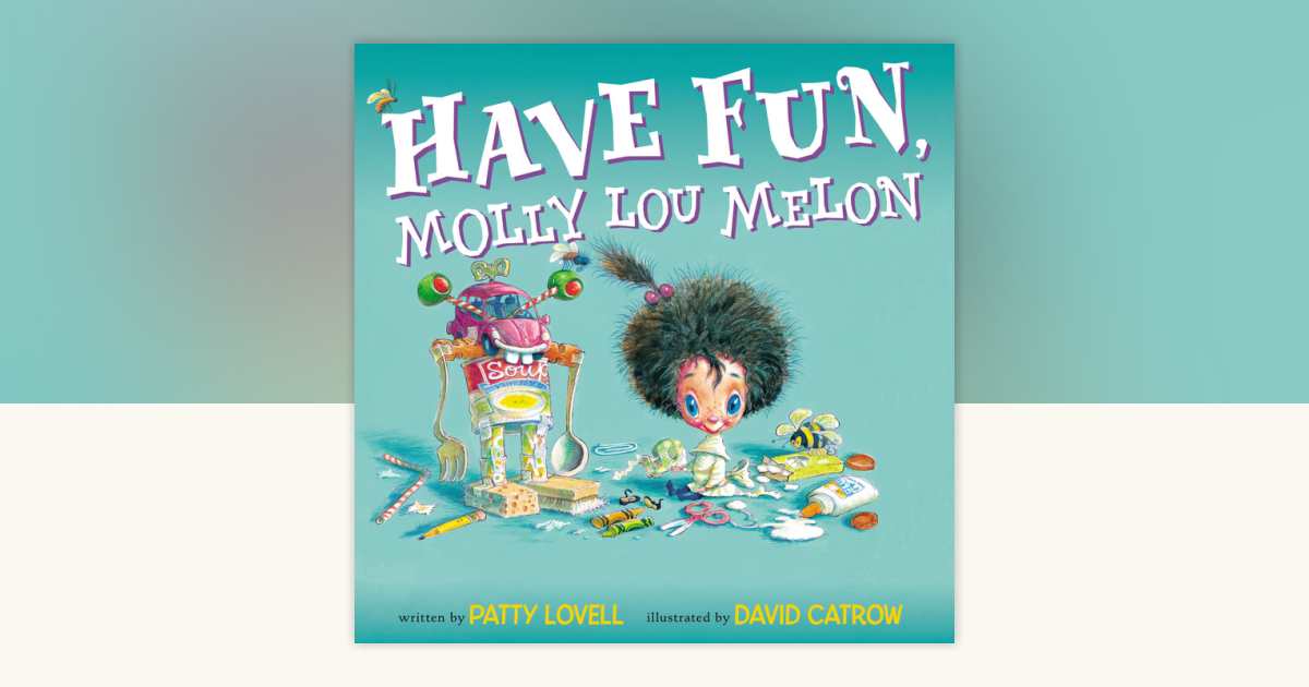 Have Fun, Molly Lou Melon by Patty Lovell: 9780399254062 ...