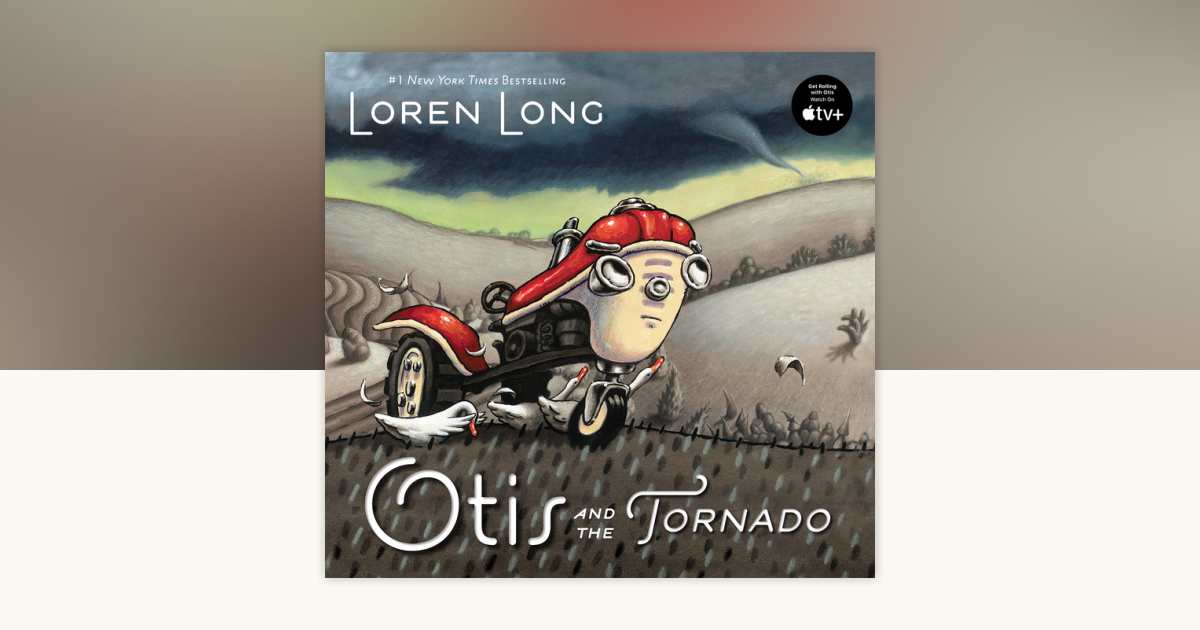 Otis and the Tornado by Loren Long: 9780399254772 | PenguinRandomHouse ...