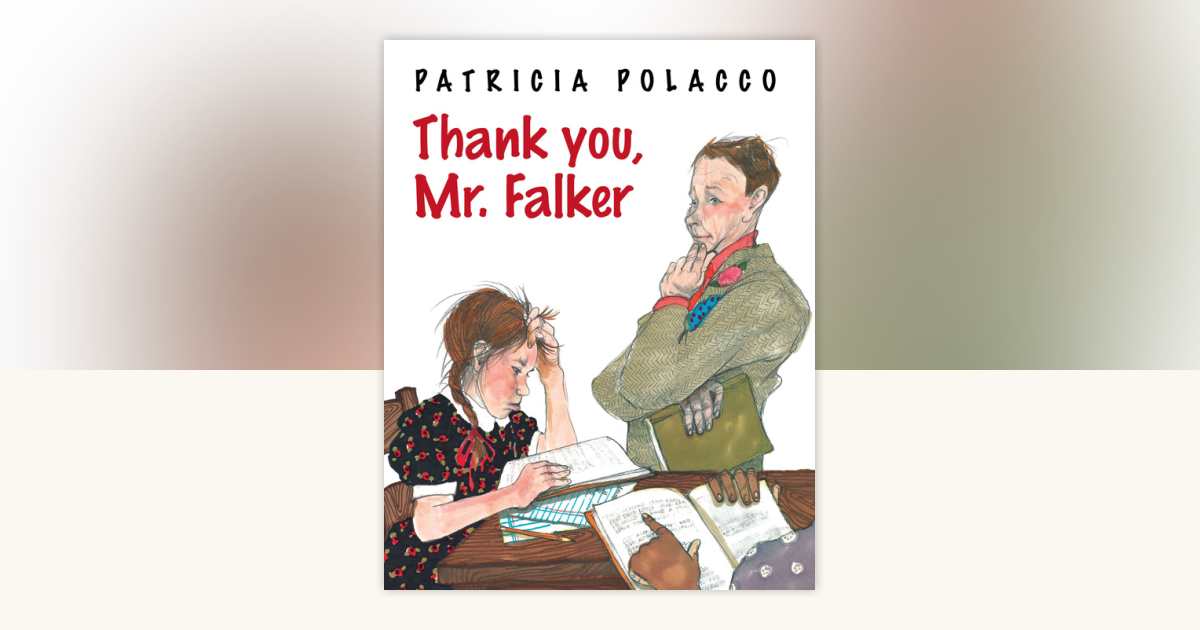 Thank You, Mr. Falker by Patricia Polacco: 9780399257629 ...