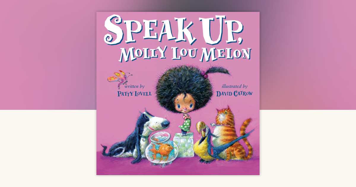 Speak Up, Molly Lou Melon by Patty Lovell: 9780399260025 ...