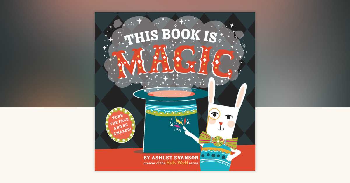 This Book Is Magic by Ashley Evanson: 9780399543937 ...
