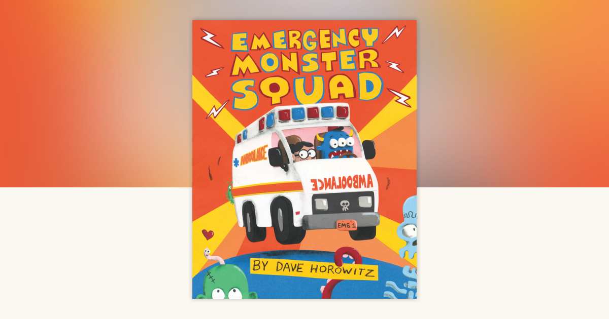 Emergency Monster Squad by Dave Horowitz: 9780399548512 ...