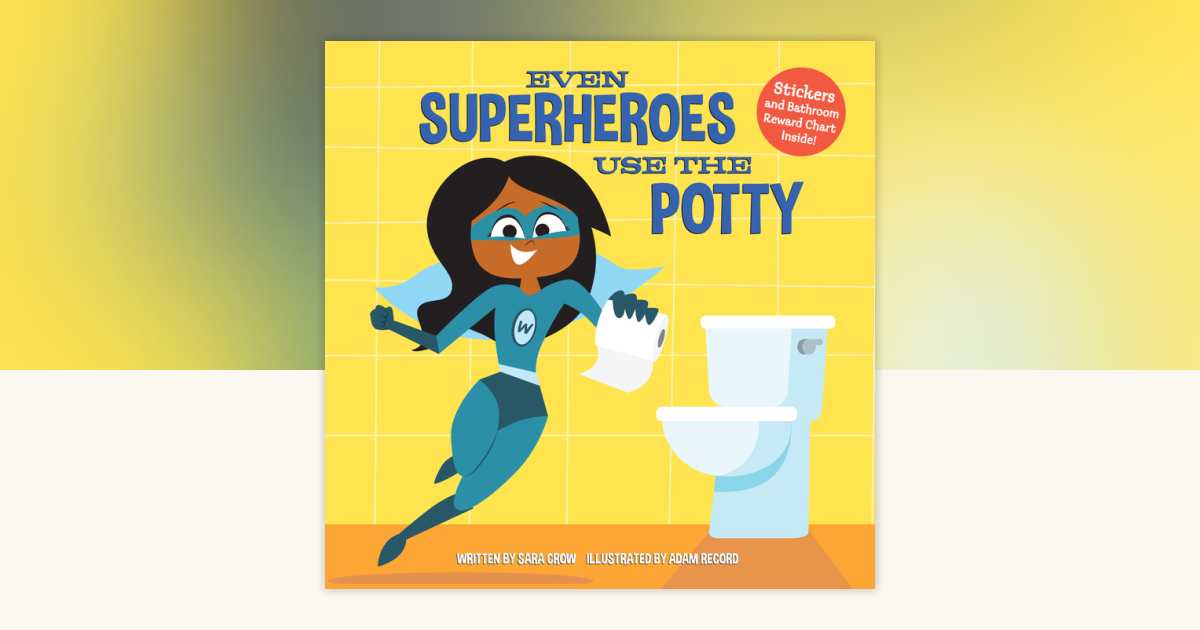 Even Superheroes Use the Potty by Sara Crow: 9780399559341 ...