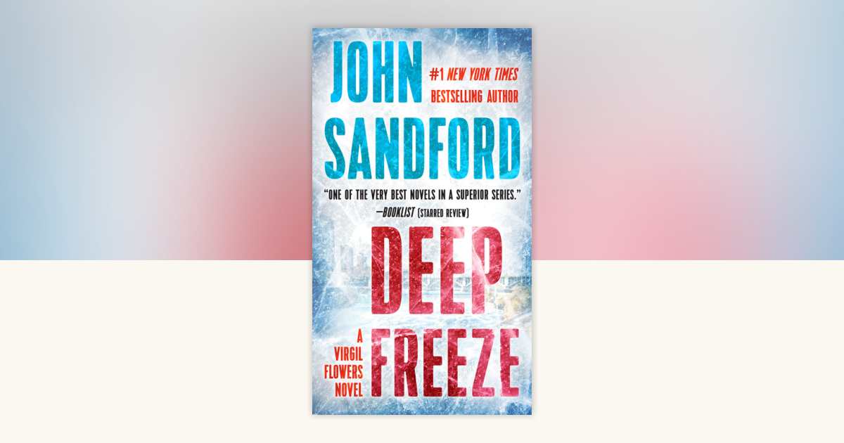 Deep Freeze by John Sandford: 9780399573781 | PenguinRandomHouse.com: Books