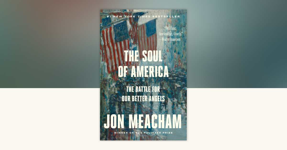 The Soul of America by Jon Meacham: 9780399589829 | PenguinRandomHouse ...