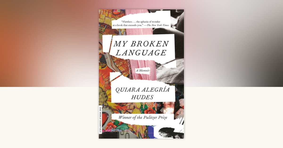 My Broken Language by Quiara Alegría Hudes: 9780399590061 ...