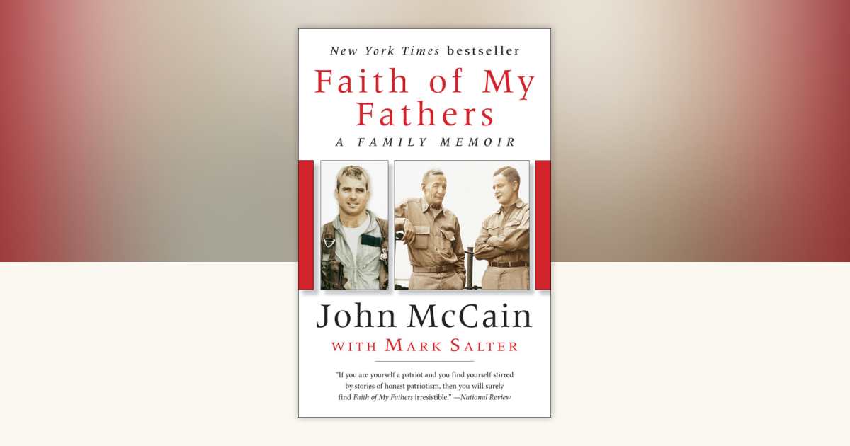 Faith of My Fathers by John McCain, Mark Salter: 9780399590894 ...