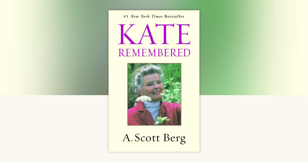 Kate Remembered by A. Scott Berg: 9780425199091 | PenguinRandomHouse ...