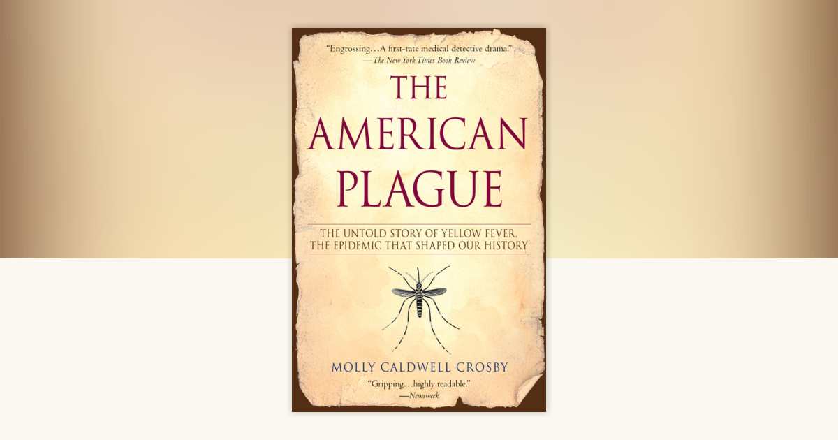 The American Plague by Molly Caldwell Crosby: 9780425217757 ...