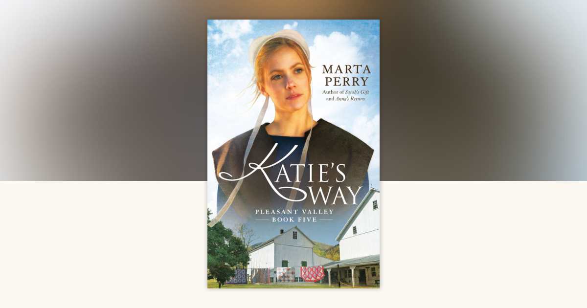 Katie's Way by Marta Perry: 9780425243220 | PenguinRandomHouse.com: Books