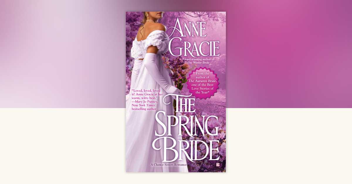 The Spring Bride by Anne Gracie: 9780425259276 | PenguinRandomHouse.com ...