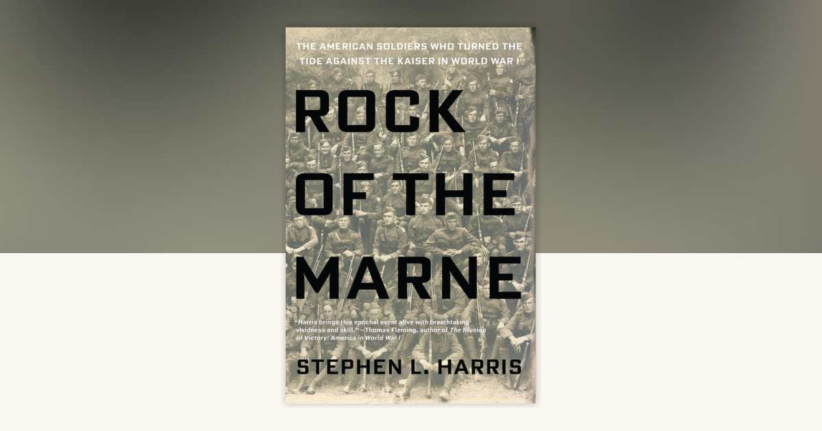 Rock of the Marne by Stephen L. Harris: 9780425275566 ...