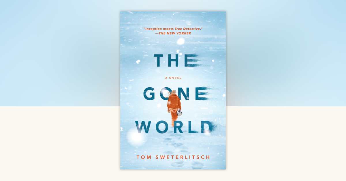 The Gone World by Tom Sweterlitsch: 9780425278901 | PenguinRandomHouse ...