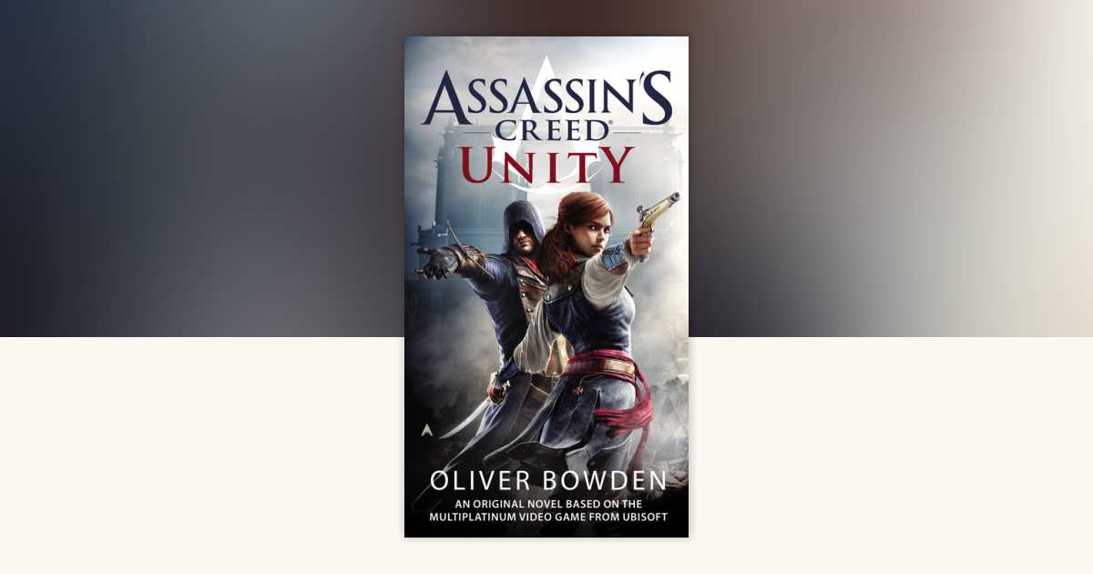Assassin's Creed: Unity by Oliver Bowden: 9780425279731 ...