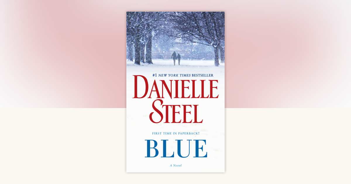Blue by Danielle Steel: 9780425285404 | PenguinRandomHouse.com: Books