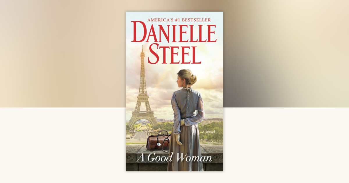 A Good Woman by Danielle Steel: 9780440243304 | PenguinRandomHouse.com ...