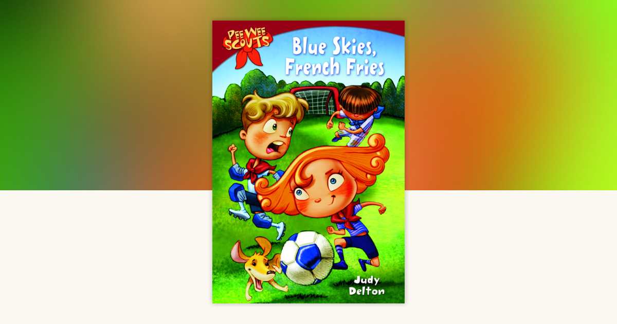 Pee Wee Scouts: Blue Skies, French Fries by Judy Delton: 9780440400646 ...