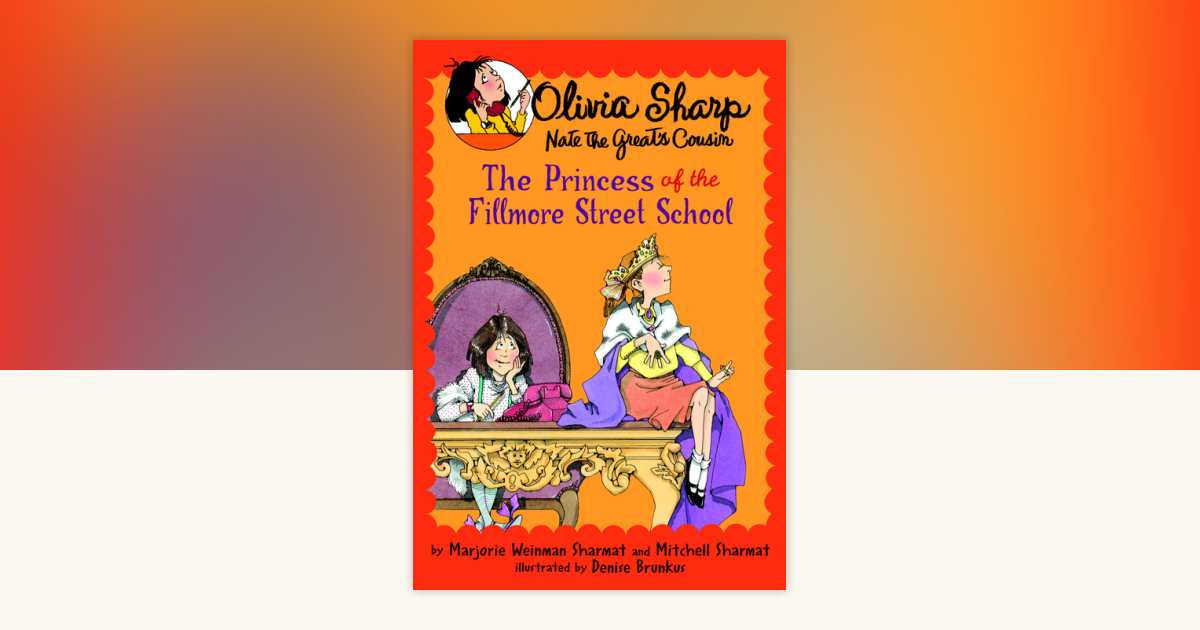 The Princess of the Fillmore Street School by Marjorie Weinman Sharmat ...