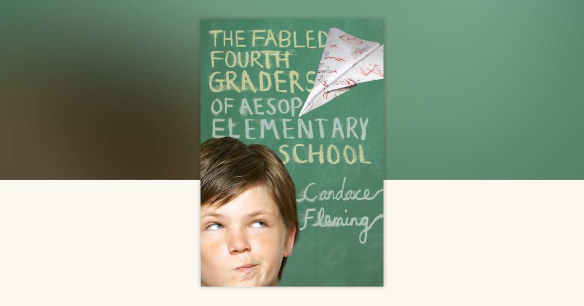 The Fabled Fourth Graders of Aesop Elementary School by Candace Fleming ...