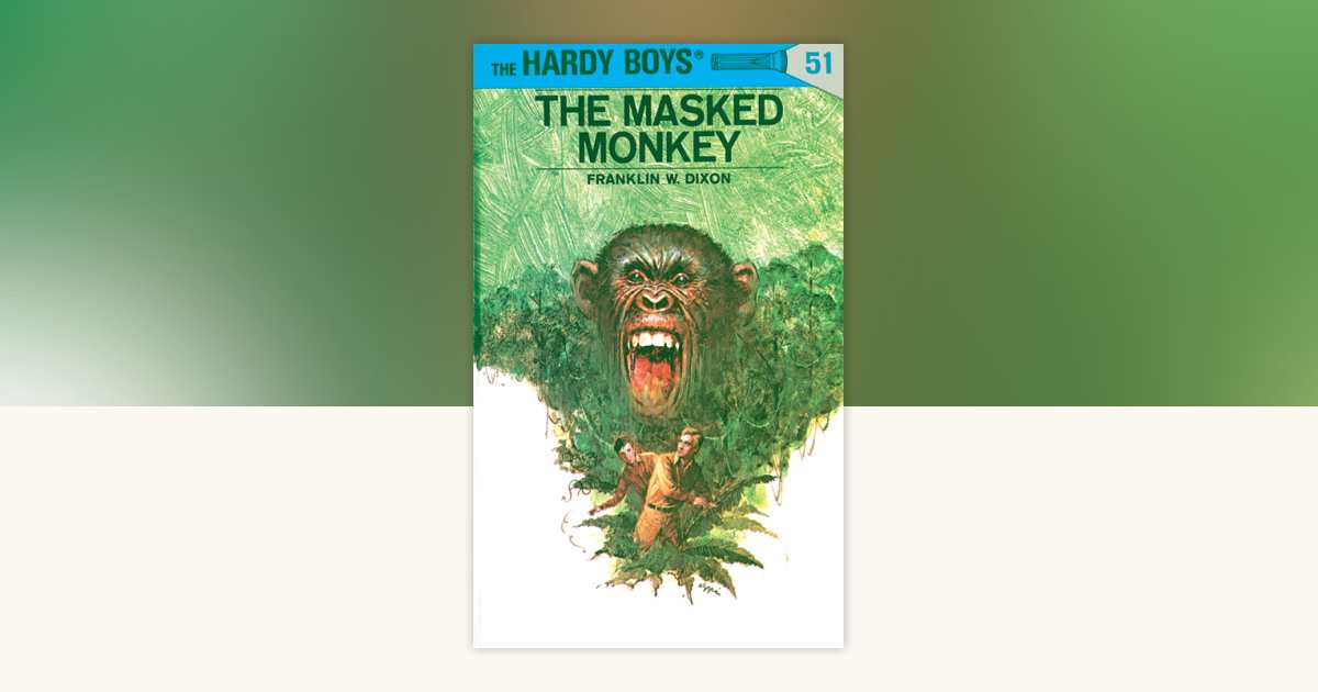 Hardy Boys 51: the Masked Monkey by Franklin W. Dixon: 9780448089515 ...