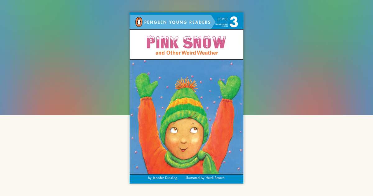 Pink Snow and Other Weird Weather by Jennifer Dussling: 9780448418582 ...